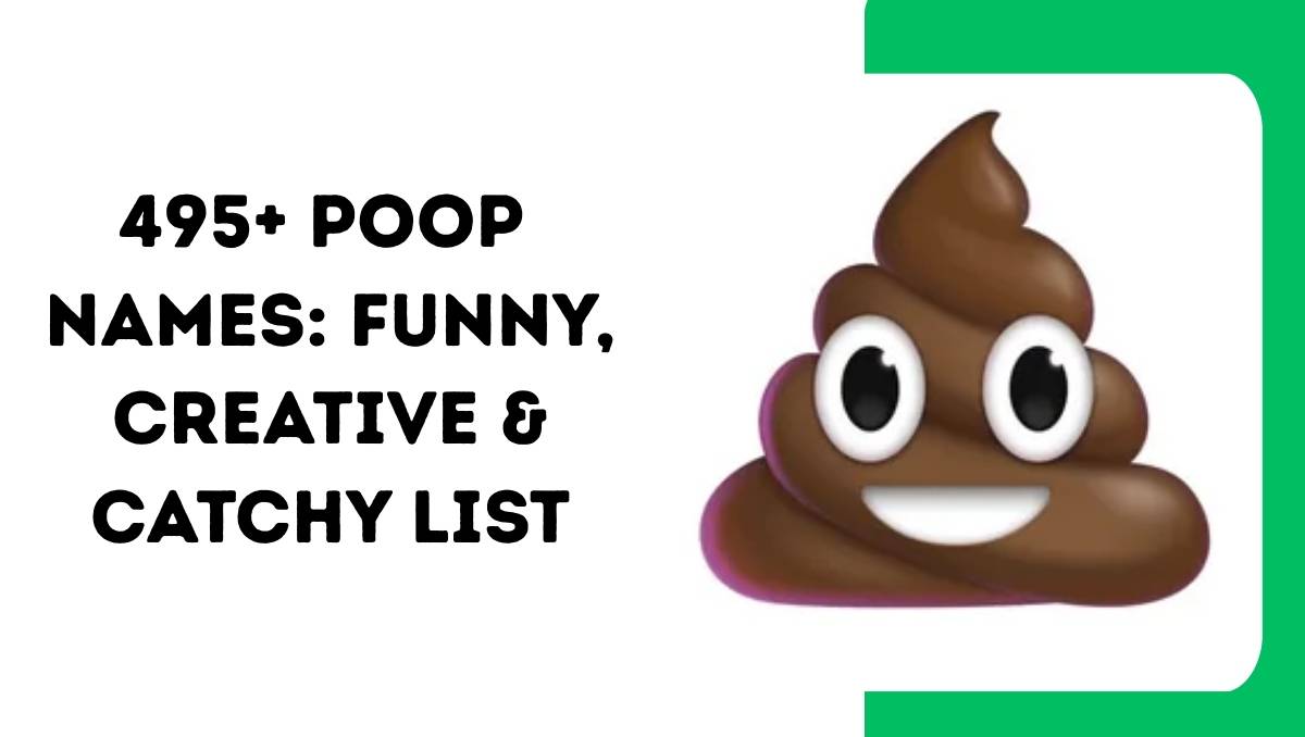 495+ Poop Names: Funny, Creative & Catchy List
